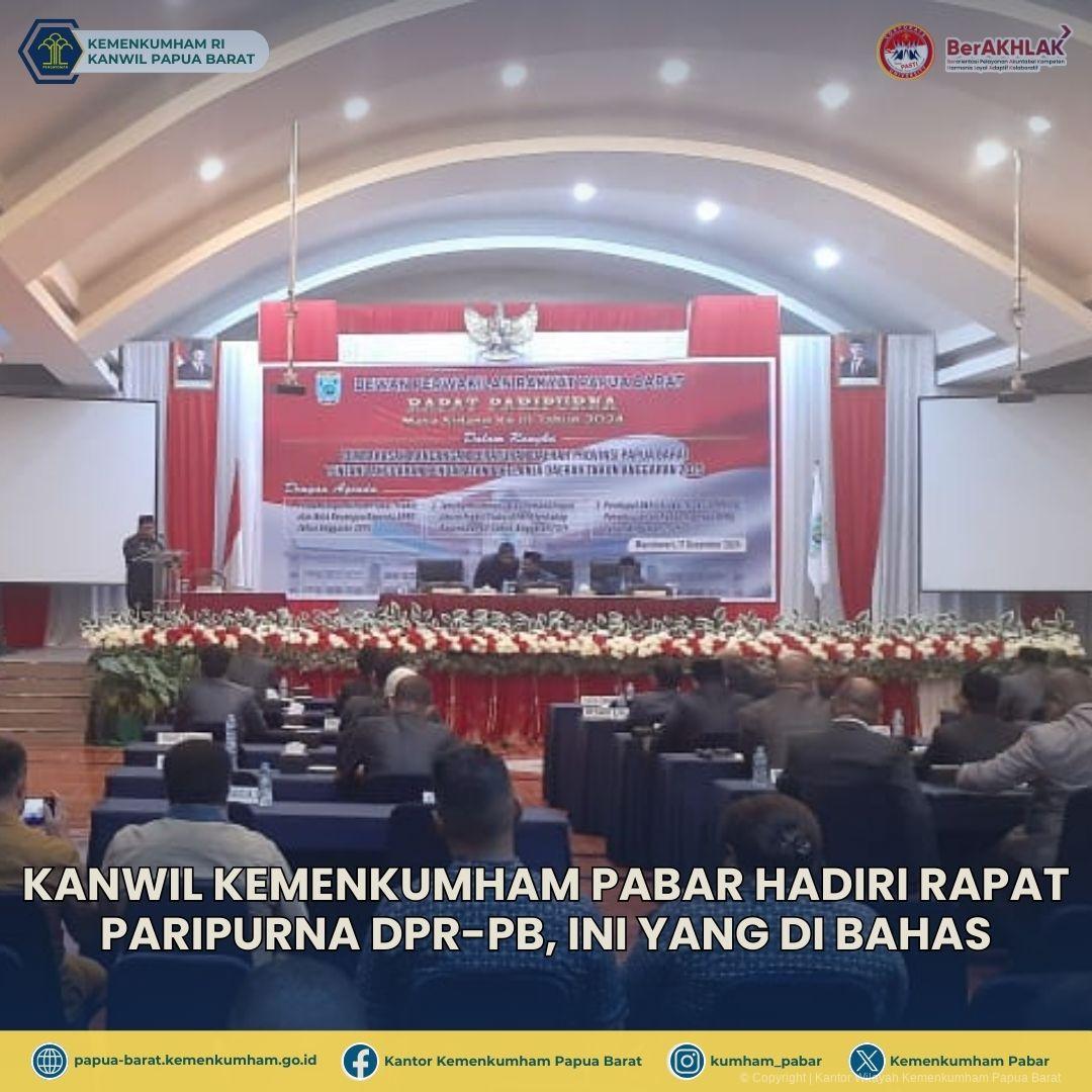 Kanwil Kemenkumham Pabar Hadiri Rapat Paripurna DPR-PB, Ini Yang Di Bahas