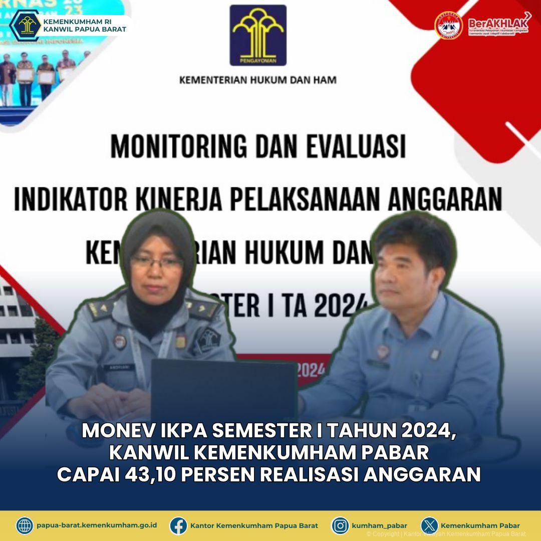 MONEV IKPA SEMESTER I TAHUN 2024, KANWIL KEMENKUMHAM PABAR CAPAI 43,10 PERSEN REALISASI ANGGARAN