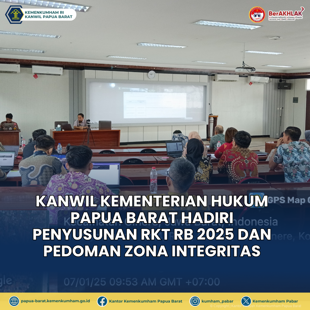 KANWIL KEMENTERIAN HUKUM PAPUA BARAT HADIRI PENYUSUNAN RKT RB 2025 DAN PEDOMAN ZONA INTEGRITAS